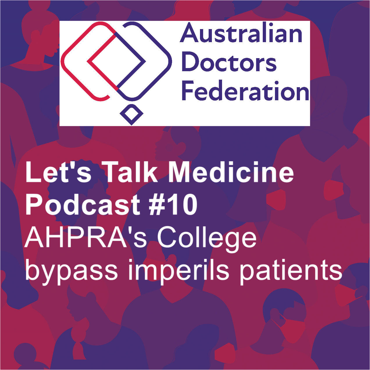 #10 - AHPRA's College bypass imperils patients - featuring Dr Peter ...
